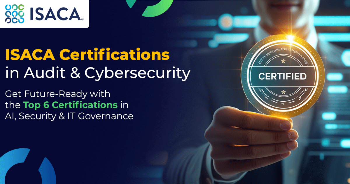 ISACA Webinar: 6 Key Certifications for Cyber and AI